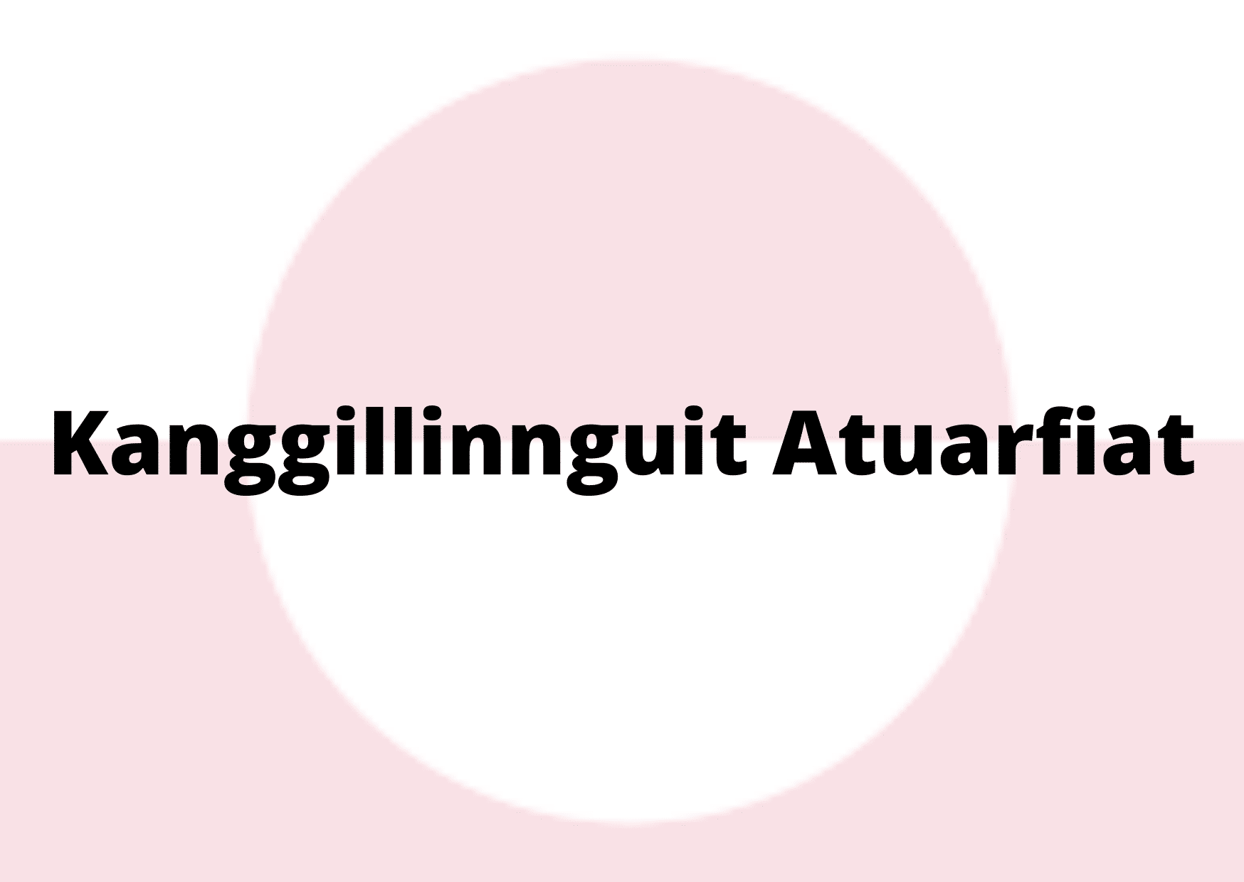 Kangillinnguit Atuarfiat Octa